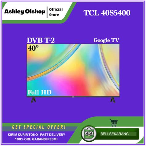 Promo Android TV Google TCL 40 Inch 40S5400 Bezel Less Design FHD DVB T2 Cicil 0 3x