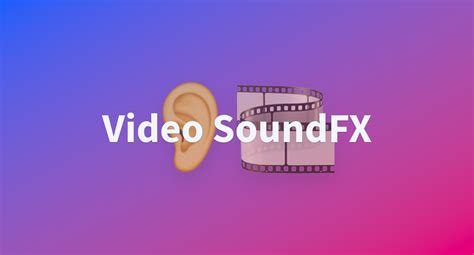Video Soundfx A Hugging Face Space By Nymbo