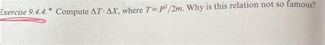 Solved Exercise 9 4 4 Compute ΔTΔX where T P2 2m Why Chegg com