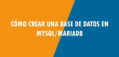 Cómo crear una base de datos en MySQL MariaDB