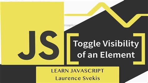 Toggle Visibility Of An Element Unlock The Magic Of Javascript Toggle Elements With Ease Youtube