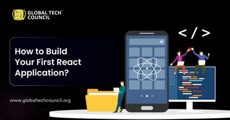 How To Build Your First React Application Global Tech Council