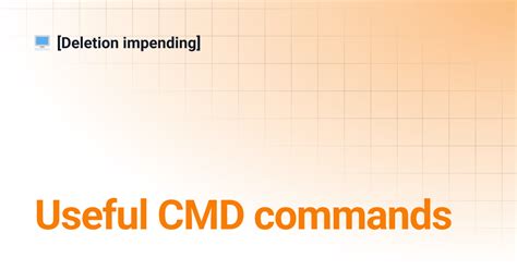Useful Cmd Commands [deletion Impending]