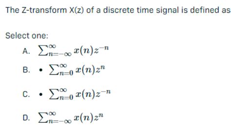 Solved The Z Transform X Z Of A Discrete Time Signal Is Chegg