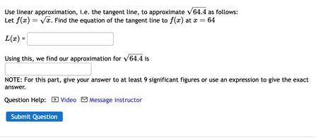 Solved Use Linear Approximation Ie ﻿the Tangent Line To