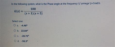 Solved In The Following System What Is The Phase Angle At Chegg Com