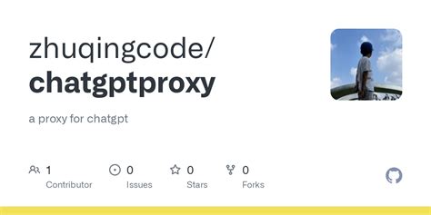 GitHub Zhuqingcode Chatgptproxy A Proxy For Chatgpt