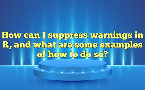 How Can I Suppress Warnings In R And What Are Some Examples Of How To Do So