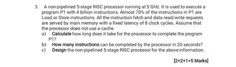 Solved 3 A Non Pipelined 5 Stage Risc Processor Running At