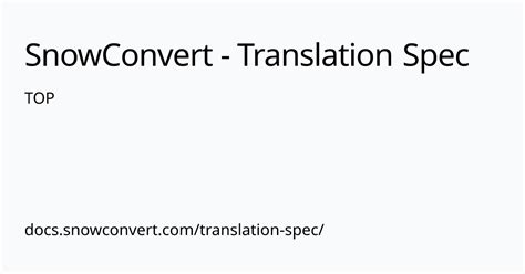 Top Snowconvert Translation Spec