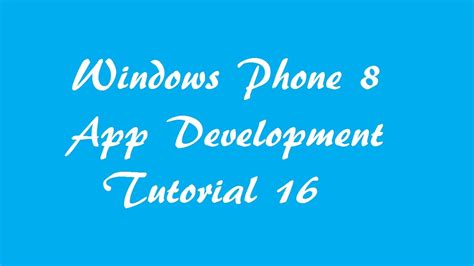 windows phone 8 app development tutorial 16 youtube