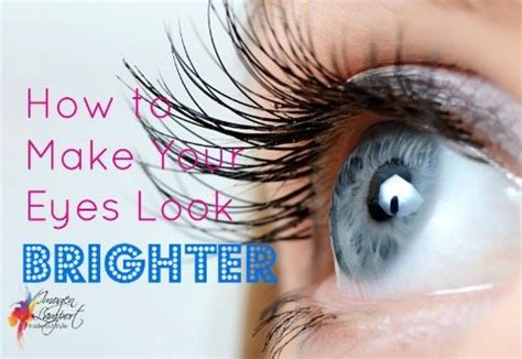 How To Make Your Eyes Look Brighter Inside Out Style