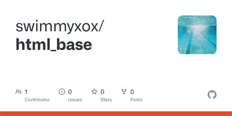 GitHub Swimmyxox Html Base