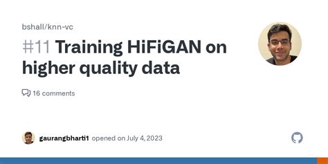 training hifigan on higher quality data · issue 11 · bshall knn vc · github