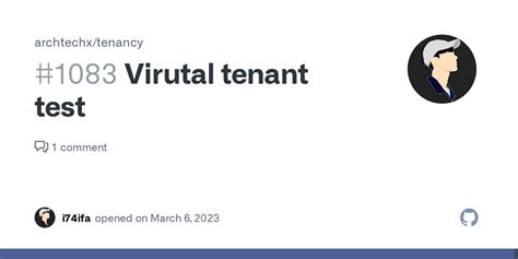Virutal Tenant Test · Issue 1083 · Archtechxtenancy · Github