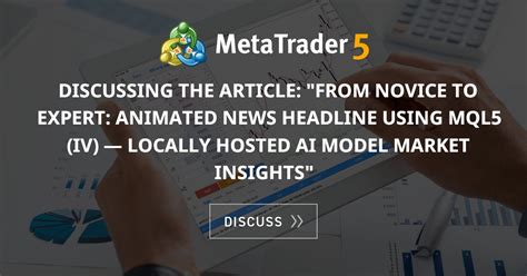 Discussing The Article From Novice To Expert Animated News Headline Using Mql5 Iv — Locally
