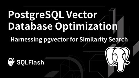 Postgresql Vector Database Optimization Sqlflash