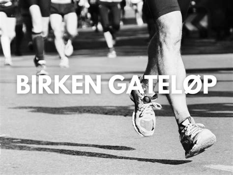 Birken Nå Kommer Birken Gateløp