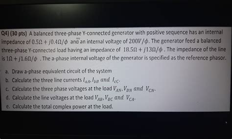 Solved Q4 30 Pts A Balanced Three Phase Y Connected