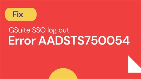 quick fix error aadsts750054 samlrequest or samlresponse must be