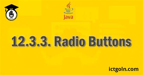 Chapter 1233 Radio Buttons Introduction To Programming Using Java Ict Gurukul Goln