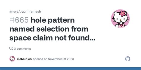Hole Pattern Named Selection From Space Claim Not Found By Pyprime Issue Ansys