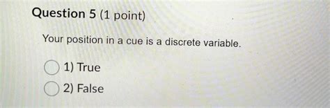 Solved Your Position In A Cue Is A Discrete Variable 1