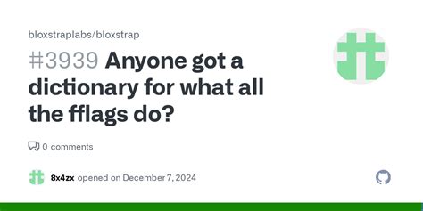 Anyone Got A Dictionary For What All The Fflags Do · Issue 3939 · Bloxstraplabs Bloxstrap · Github