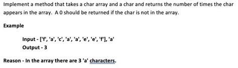 Solved Implement A Method That Takes A Char Array And A Char
