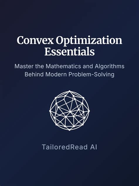 Convex Optimization Essentials Book Master The Mathematics And Algorithms Behind Modern Problem