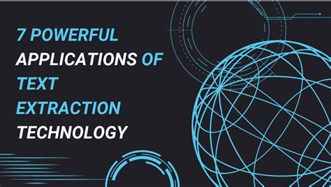 7 Powerful Applications Of Text Extraction Technology