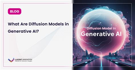 Diffusion Models For Generative Ai Explained