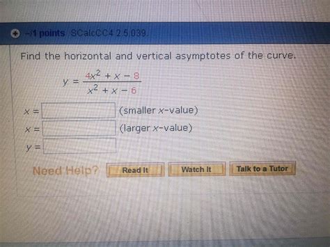 Solved Find The Horizontal And Vertical Asymptotes Of The Chegg Com