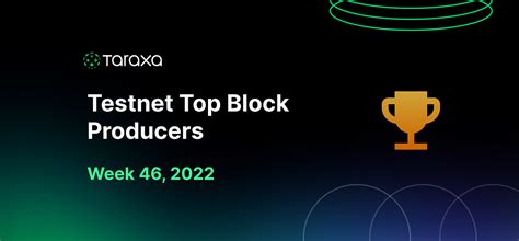 Taraxa Testnet Top Block Producers Week 46 By Steven Pu Taraxa Project Medium