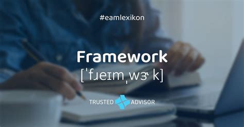 Framework Ea Lexikon Trusted Advisor Eam Trusted Advisor Gmbh