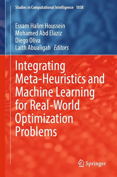 Integrating Meta Heuristics And Machine Learning For Real World Optimization Problems Ebook By