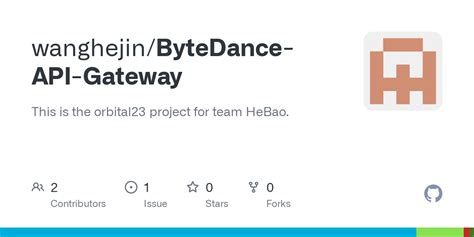 Github Wanghejin Bytedance Api Gateway This Is The Orbital Project For Team Hebao
