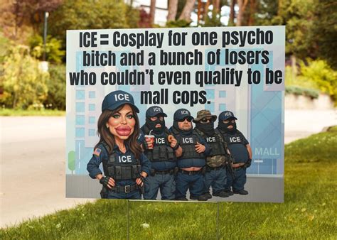 Anti Ice Protest Sign Funny Authoritarian Failed Mall Cop Cosplay