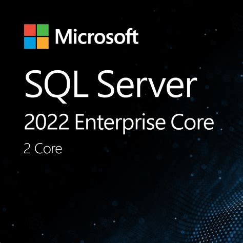 Sql Server 2022 Enterprise Core 2 Core License Pack Mapdata