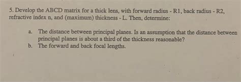 Solved Develop The Abcd Matrix For A Thick Lens With