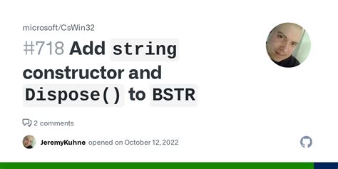 Add `string` Constructor And `dispose` To `bstr` · Issue 718 · Microsoftcswin32 · Github