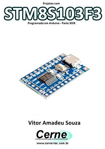 Projetos Com Stm8s103f3 Programado Em Arduino Parte Xxix Ebook
