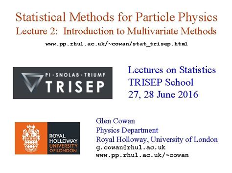 Statistical Methods For Particle Physics Lecture 2 Introduction