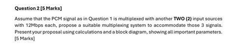 Solved Question 2 5 ﻿marks Assume That The Pcm Signal As In