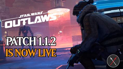 Star Wars Outlaws Updated With Patch 112 Fextralife