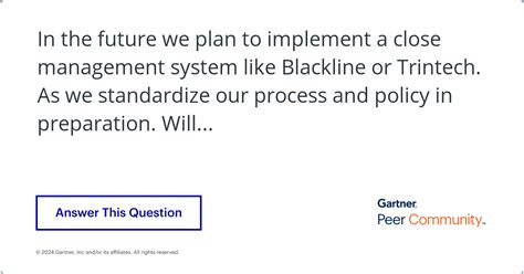 In The Future We Plan To Implement A Close Management System Like Blackline Or Trintech As We