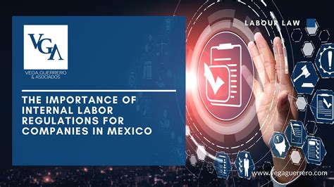 The Importance Of Internal Labor Regulations For Companies In Mexico