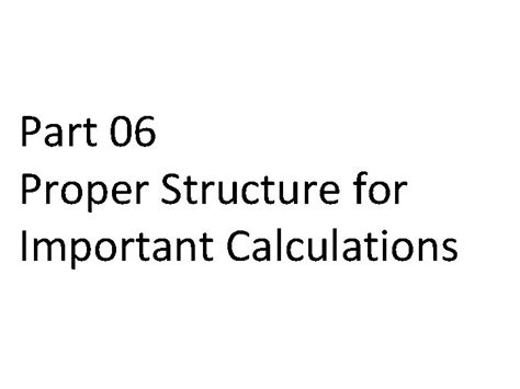 Part 06 Proper Structure For Important Calculations Calculation