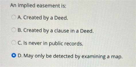 Solved An Implied Easement Is A Created By A Deed B