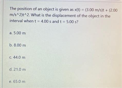 Solved The Position Of An Object Is Given As X T Chegg